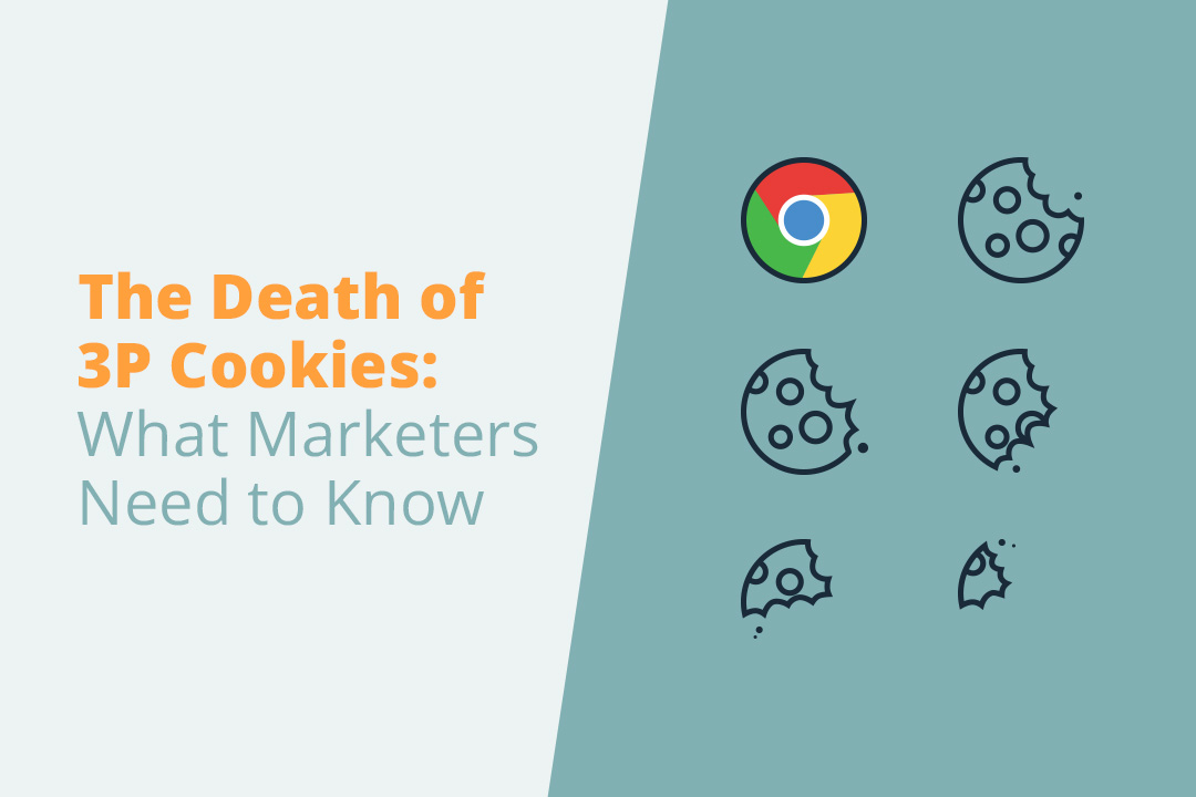 A Privacy-First Web The Death of 3P Cookies: What Marketers Need to ...